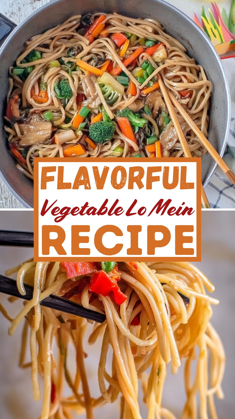 Make Flavorful Vegetable Lo Mein Recipe Under 20 Minutes - Yours Crafts